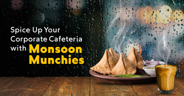 Corporate Cafeteria Services: Monsoon Menu Ideas